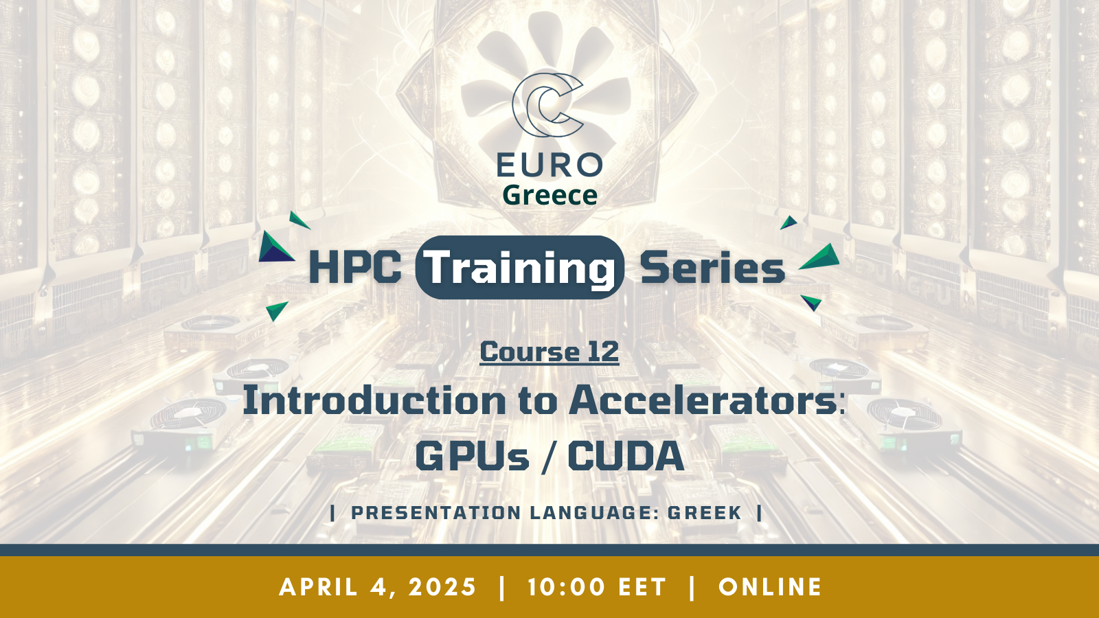 HPC Training Series - Course 12 "Introduction to Accelerators: GPUs / CUDA" (4 April 2025 ...